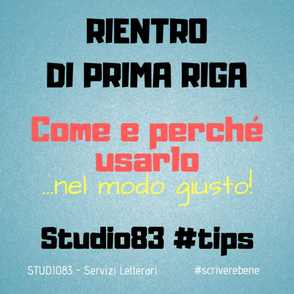 Rientro in prima riga: perché e come impostarlo – Studio83 – Scrivi ... Rientro in prima riga: perché e come impostarlo – Studio83 – Scrivi ...